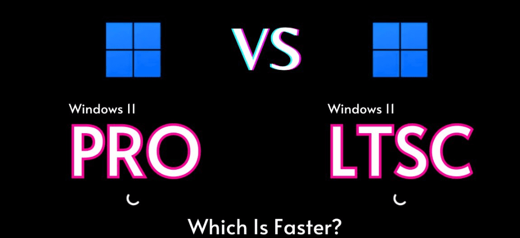 Windows 11 LTSC vs. Windows 11 Pro: Which One is Right for You ...