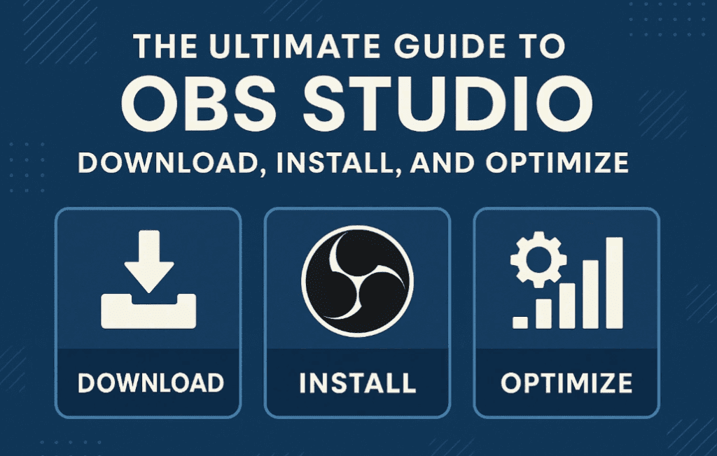The Ultimate Guide to OBS Studio: Download, Install, and Optimize for Recording & Streaming ...