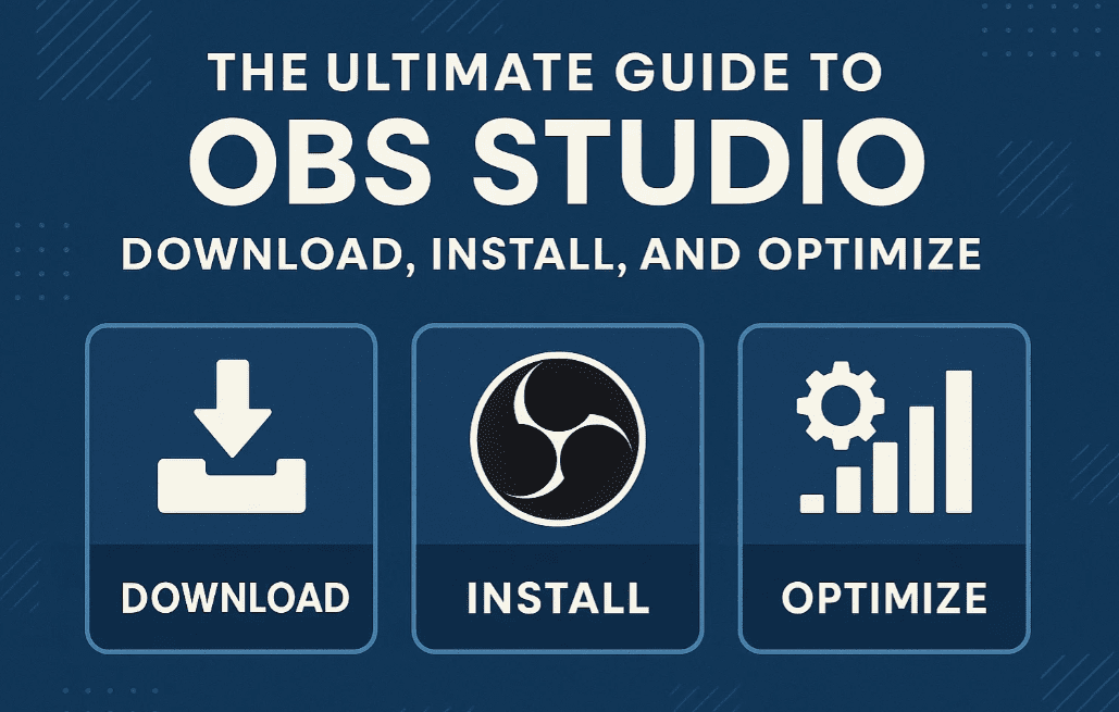 The Ultimate Guide to OBS Studio: Download, Install, and Optimize for Recording & Streaming ...