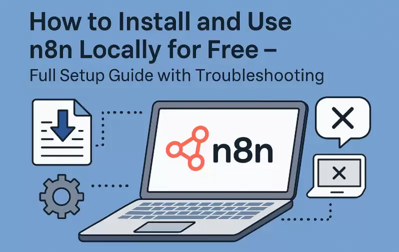 How to Install and Use N8N Locally for Free – Full Setup Guide with Troubleshooting - Digital ...