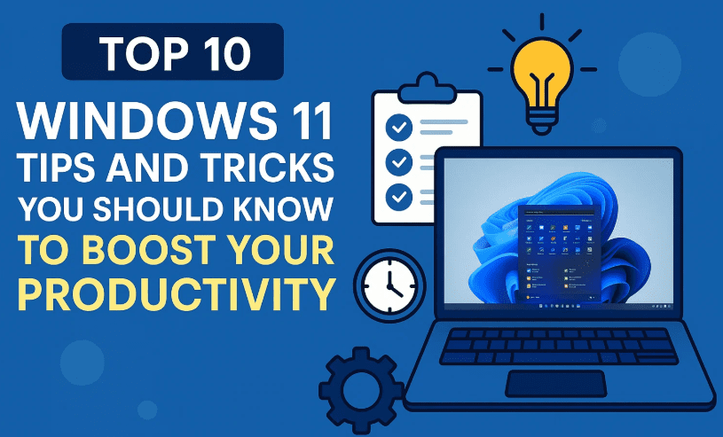 Top 10 Windows 11 Tips and Tricks You Should Know to Boost Your ...
