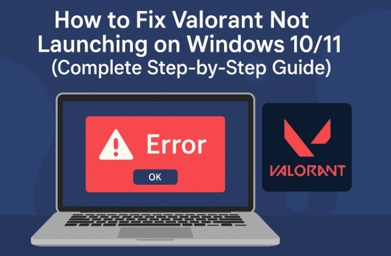 How to Fix Valorant Not Launching on Windows 10/11 (Complete Step-by-Step Guide) - Digital Tech ...