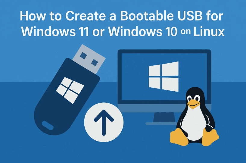 How to Create a Bootable USB for Windows 11 or Windows 10 on Linux - Digital Tech & Productivity ...