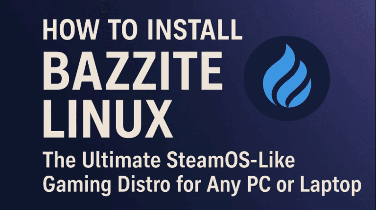 How to Install Bazzite Linux: The Ultimate SteamOS-Like Gaming Distro for Any PC or Laptop ...
