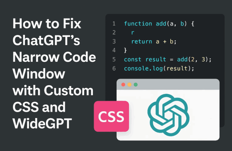 How to Fix ChatGPT’s Narrow Chat Window with Custom CSS and WideGPT ...