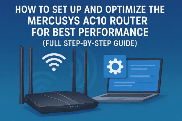 📶 How to Set Up and Optimize the Mercusys AC10 Router for Best Performance (Full Step-by-Step ...