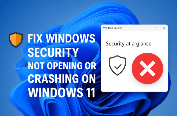 🛡️ Fix Windows Security Not Opening or Crashing on Windows 11 - Digital ...